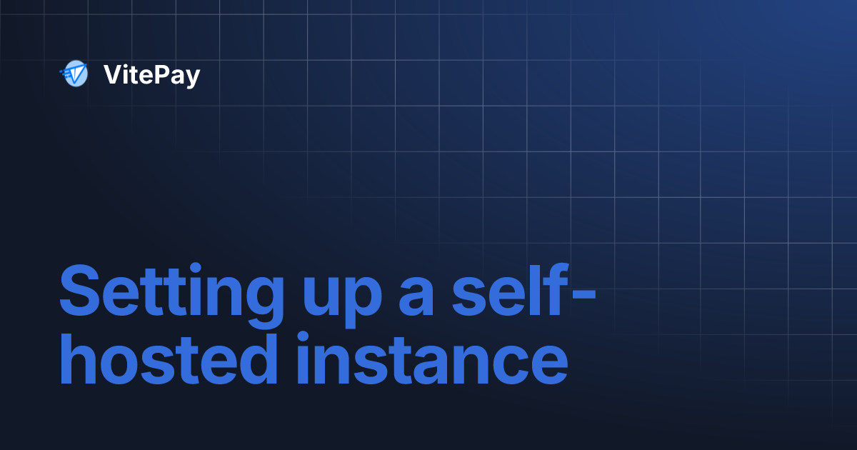 Setting Up A Self Hosted Instance Vitepay